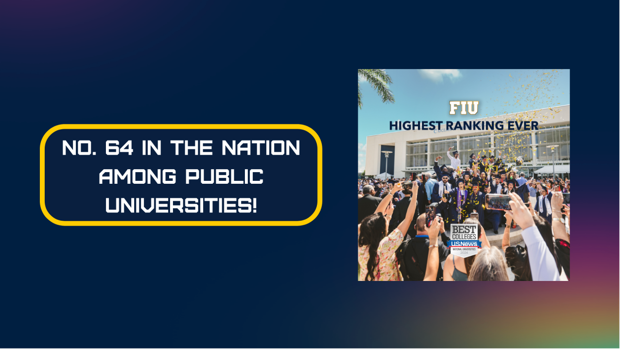 UNSTOPPABLE! FIU Achieves its Highest Ranking Ever in U.S. News ...